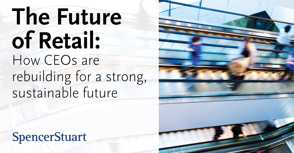 The Future of Retail: How CEOs Are Rebuilding for a Strong, Sustainable ...